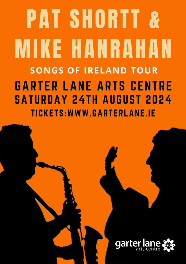 Songs of Ireland with Pat Shortt & Mike Hanrahan - Garter Lane
